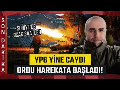 #SONDAKİKA Suriye’de Sıcak Saatler! Yılmaz Bilgen YPG Operasyonunu Bölgeden Aktardı