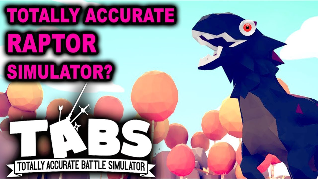 TOTALLY ACCURATE RAPTOR SIMULATOR! DINOSAUR BATTLE! – Let's Play TABS ...