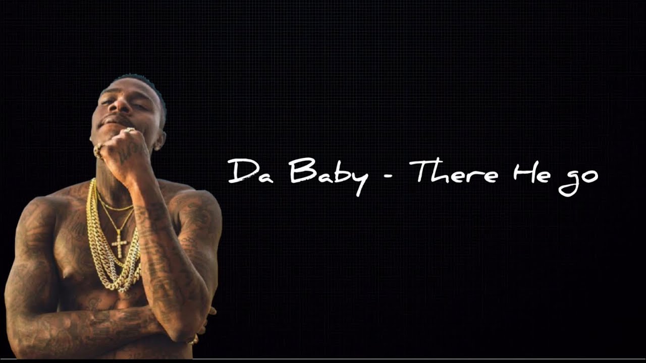 Da Baby - There He Go (Lyrics) - YouTube