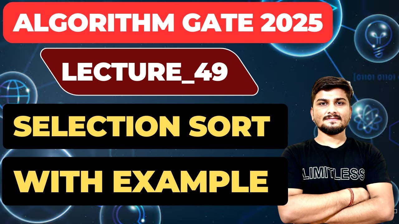 Lecture49 Selection Sort With Example Algorithms Gate Cse Full