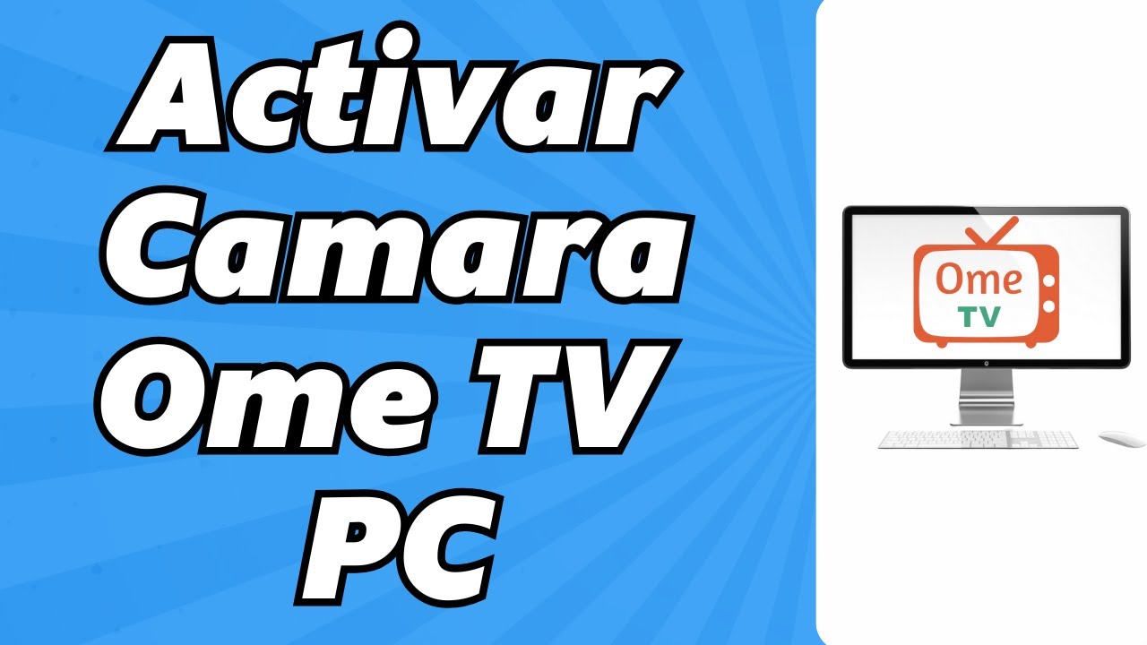 Como Activar la Camara en Ome TV PC (2025) - YouTube