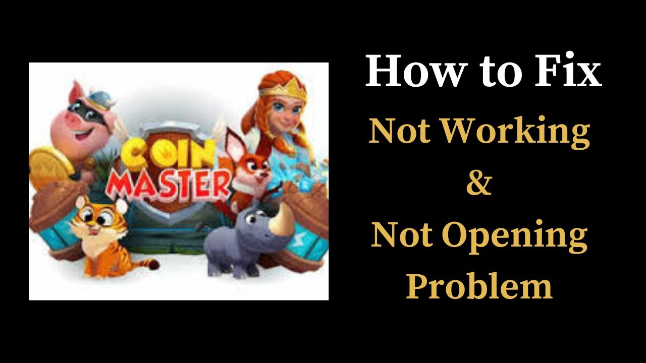 How To Fix Coin Master App Not Working And Not Opening Problem In Android And Ios Phones Youtube