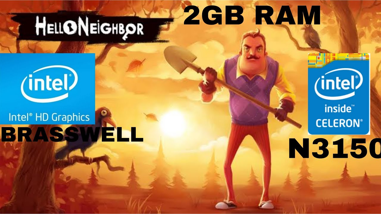 hello neighbor gaming in intel celeron n3150 2gb ram - YouTube