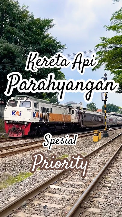 Kereta Api Parahyangan Spesial Bawa Priority “Pandalungan” #keretaapi # ...