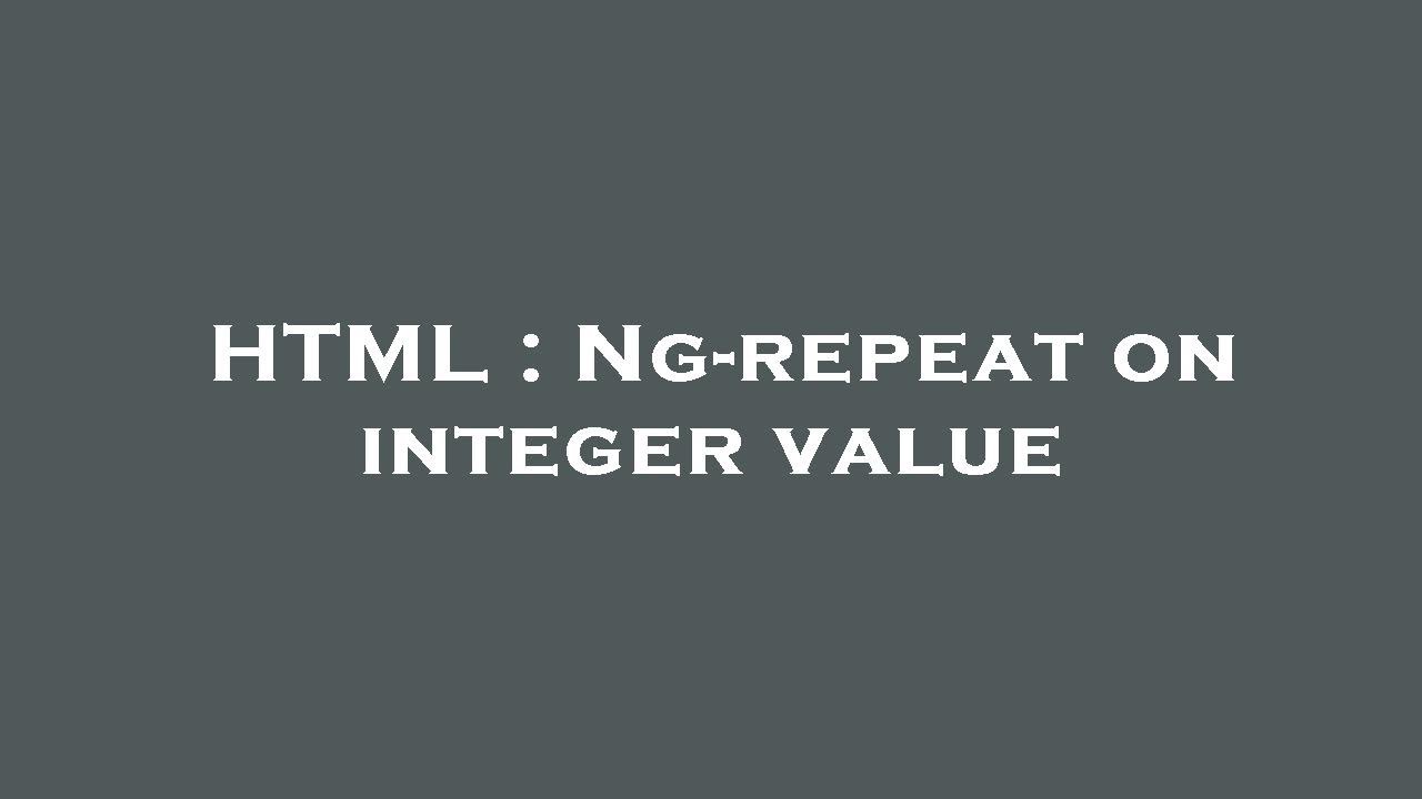 Html Ng Repeat On Integer Value Youtube 5492