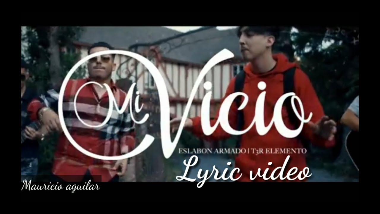 Mi vicio - Eslabon Armado y T3R Elemento (Lyric Video) - YouTube