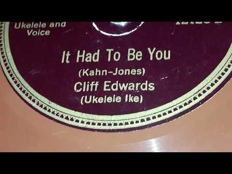 Cliff Edwards - It Had To Be You (1924)