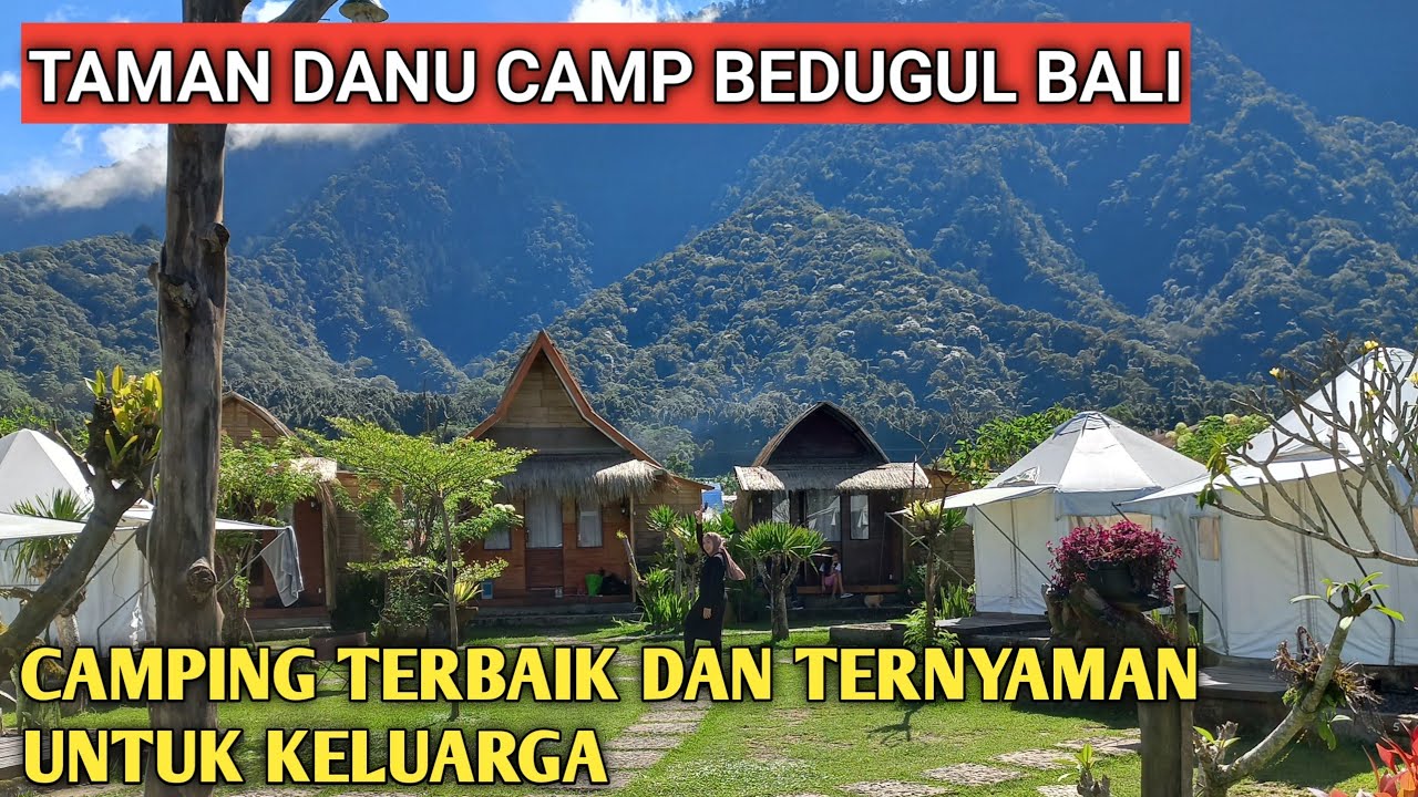 Taman Danu Camp Bedugul Bali | Camping Terbaik dan Ternyaman Untuk ...