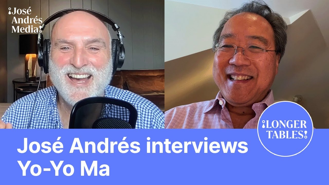 Yo-Yo Ma on the Power of Music and Food | Longer Tables Podcast | Chef ...