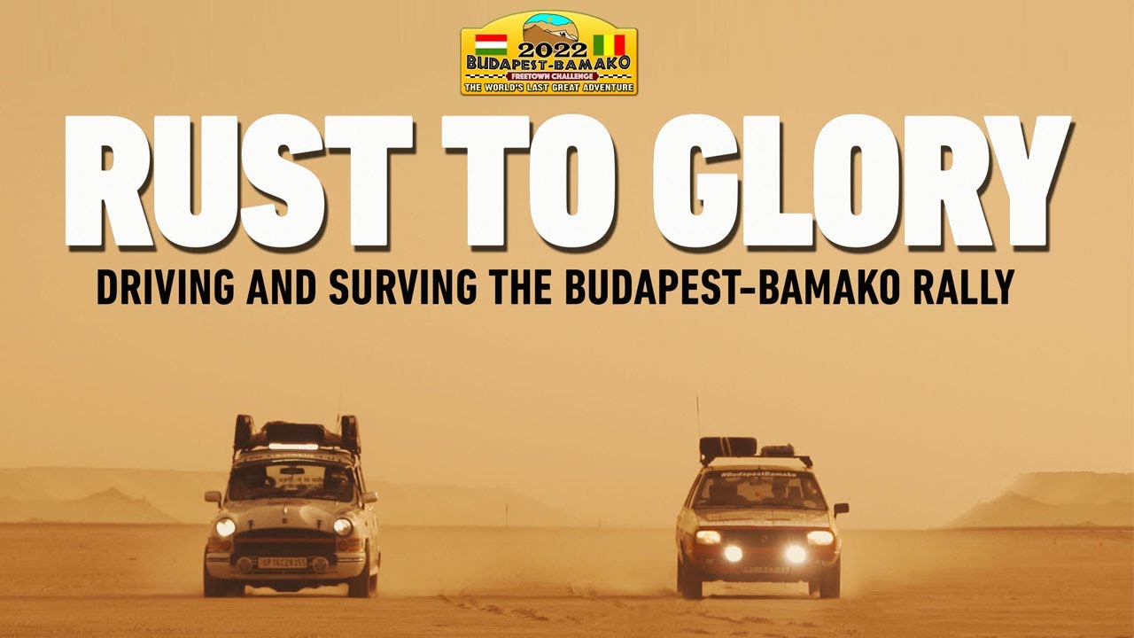Rust To Glory - Driving And Surviving The Budapest-Bamako Rally - YouTube