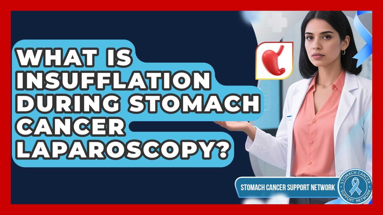 What Is Insufflation During Stomach Cancer Laparoscopy? - Stomach ...
