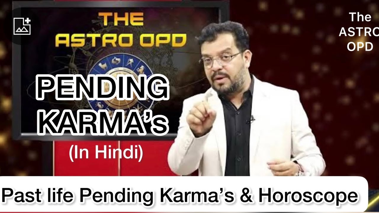 PAST LIFE PENDING KARMA’s & HOROSCOPE II Pain & Reliefs in the Life ll ...