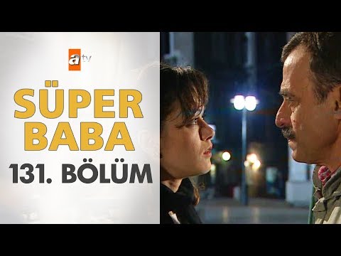 Süper Baba 131. Bölüm