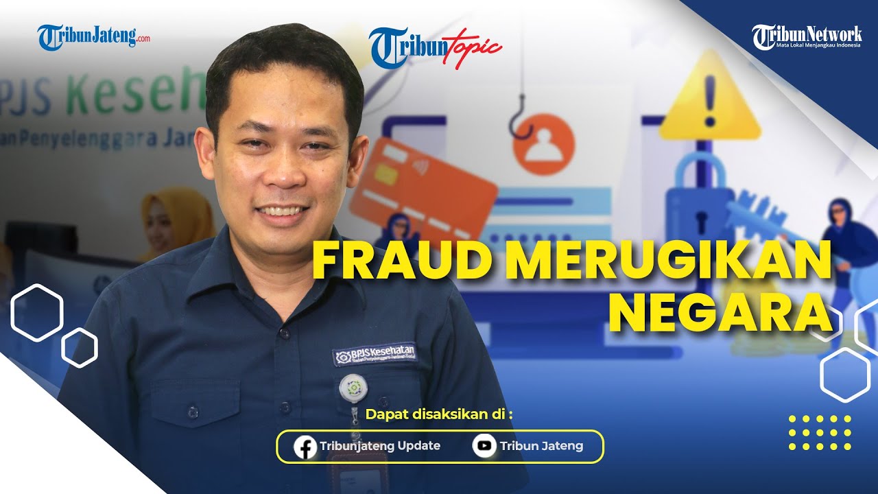 Antisipasi Fraud terhadap BPJS Kesehatan yang Merugikan Negara | Tribun Topic - YouTube