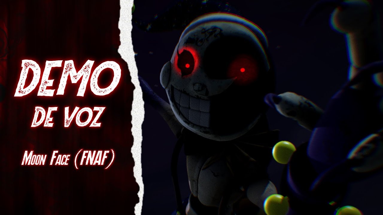DEMO DE VOZ- MOON FACE (Fnaf Security Breach) - YouTube