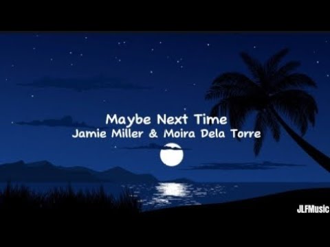 Maybe Next Time - Jamie Miller & Moira Dela Torre (Lyrics) - YouTube
