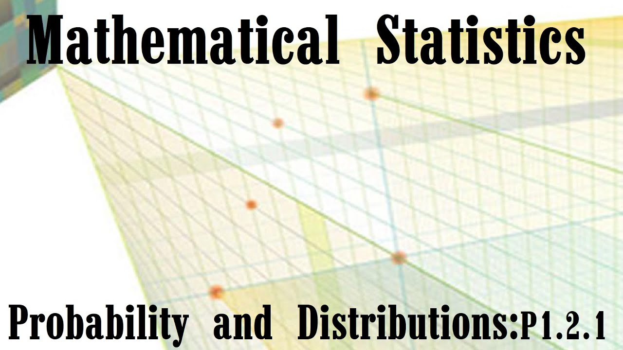 Intro to Mathematical Statistics: Probability and Distributions - YouTube
