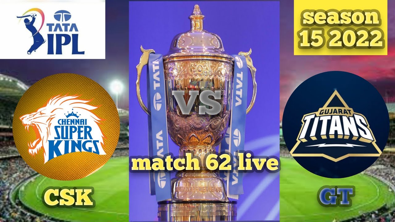 Tata IPL match number 62 CSK VS GT MATCH HIGHLIGHTS - YouTube