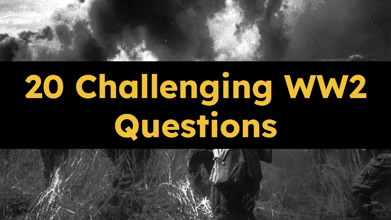 Can you answer 20 Challenging WW2 Questions? - YouTube