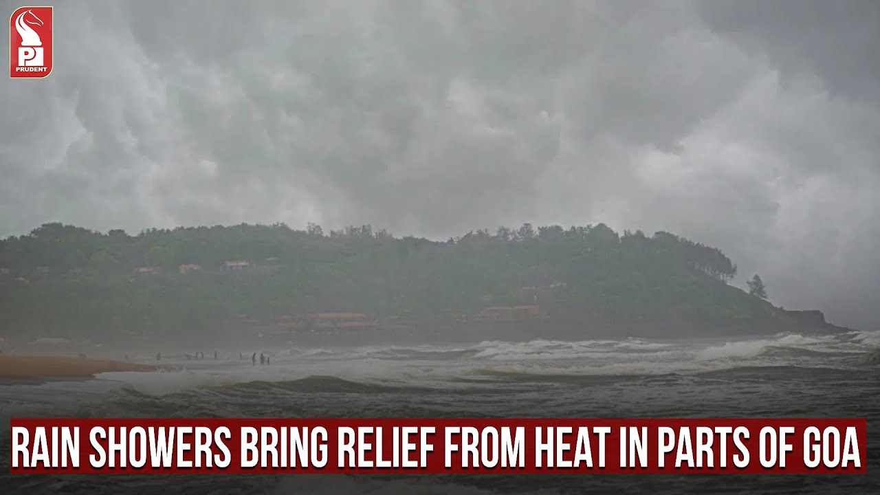 RAIN SHOWERS BRING RELIEF FROM HEAT IN PARTS OF GOA - YouTube