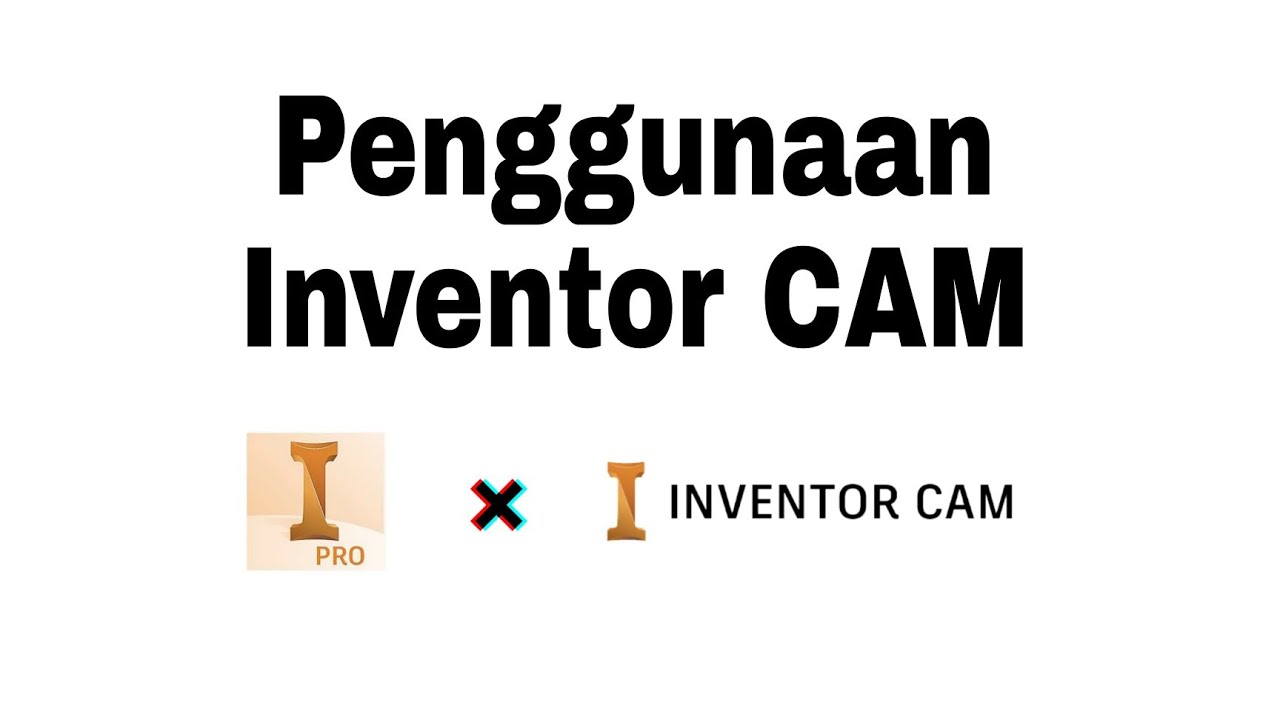 TUTORIAL MENGGUNAKAN INVENTOR CAM - YouTube