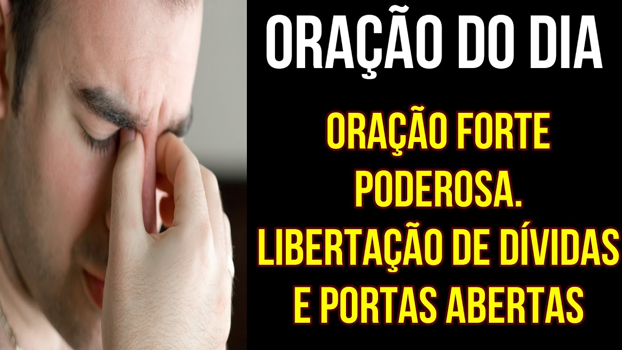 ORAÇÃO DO DIA - ORAÇÃO FORTE PODEROSA LIBERTAÇÃO E PORTAS ABERTAS - YouTube