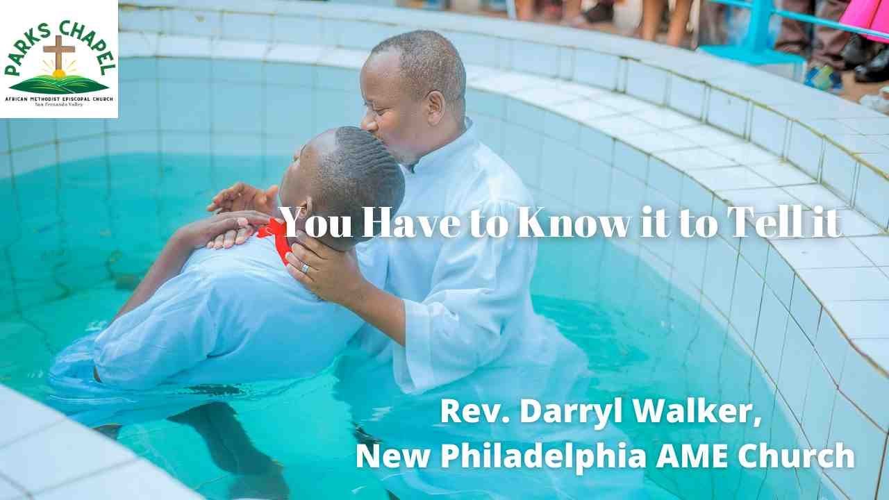 You Have to Know it to Tell it - Rev. Darryl Walker - YouTube