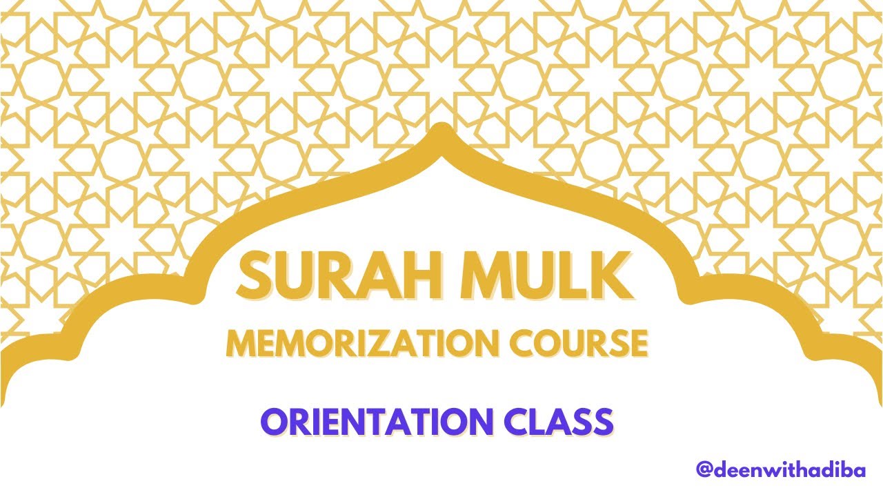 Surah Mulk Memorization - Orientation Class - YouTube