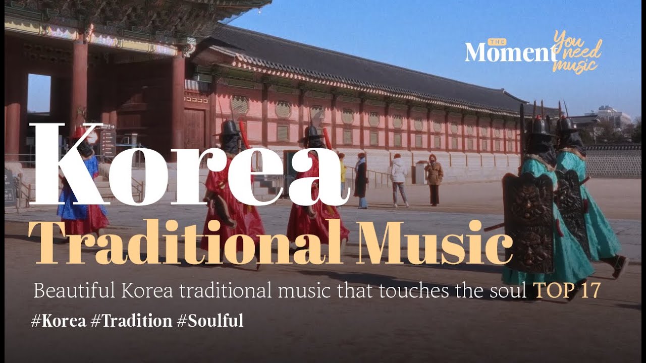 Korea traditional music that touches the soul top 17 - YouTube