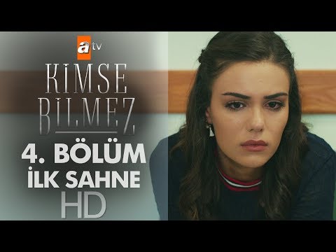 Kimse Bilmez 4. Bölüm İlk Sahne