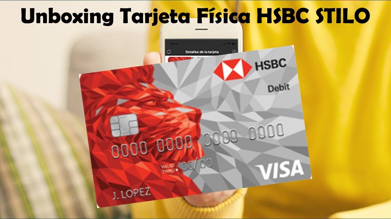#Unboxing #Tarjeta #HSBC #Digital #Débito Sin #Comisiones | #Stilo # ...