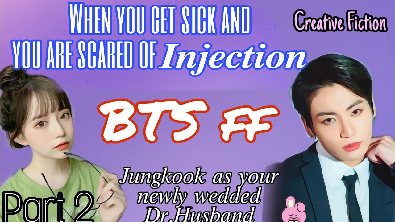 When you get Sick and you are Scared of Injection ||Dr.Jungkook BTS ff ...