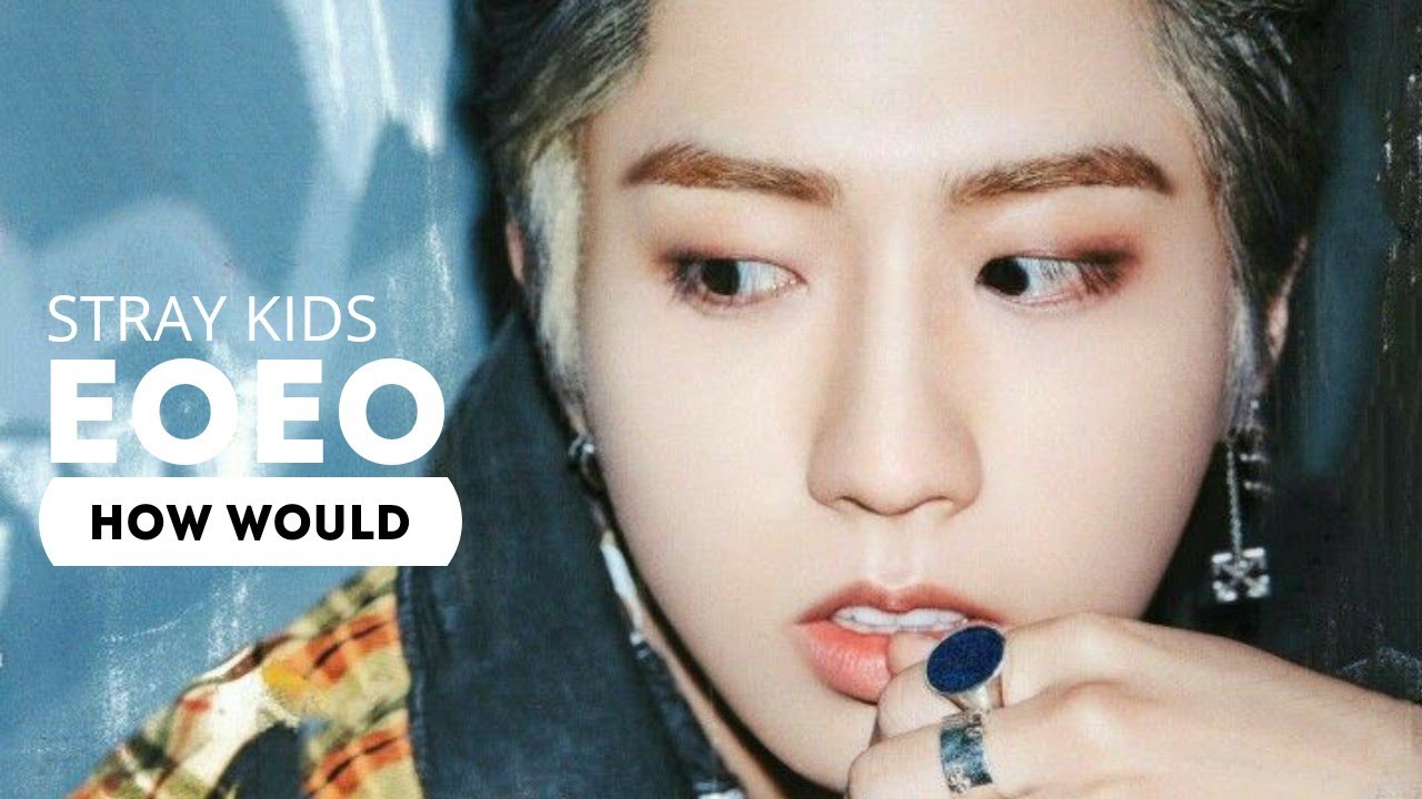 How Would Stray Kids sing EOEO - UNIQ? - YouTube