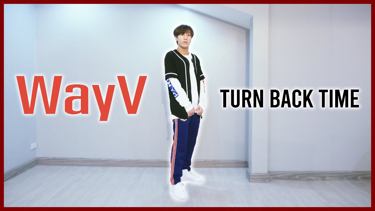WayV - 'Turn Back Time' Dance Cover (With Mirror Mode) | A.T. IS ME ...