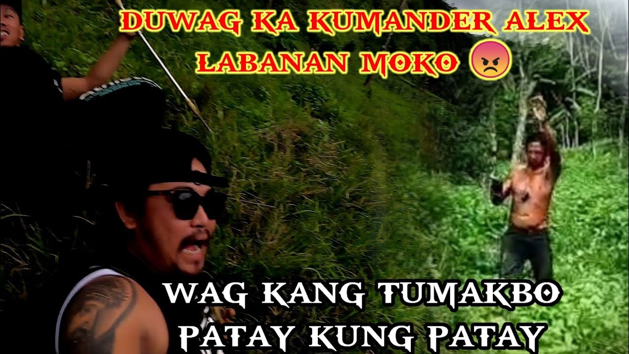 bakit ka umatras sakin kumander ALEX? labanan moko duw*g ka🤷‍♂️ - YouTube