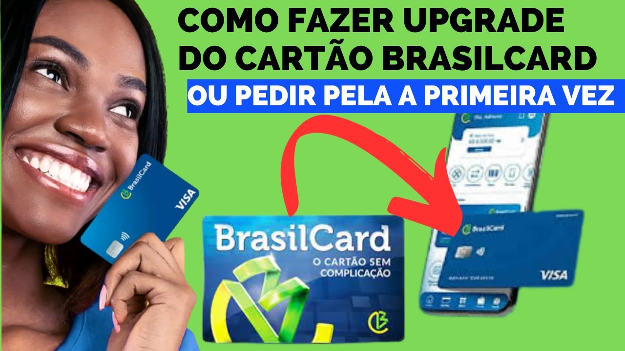 💳UPGRADE DO CARTÃO DE CRÉDITO BRASILCARD PARA A BANDEIRA VISA - YouTube