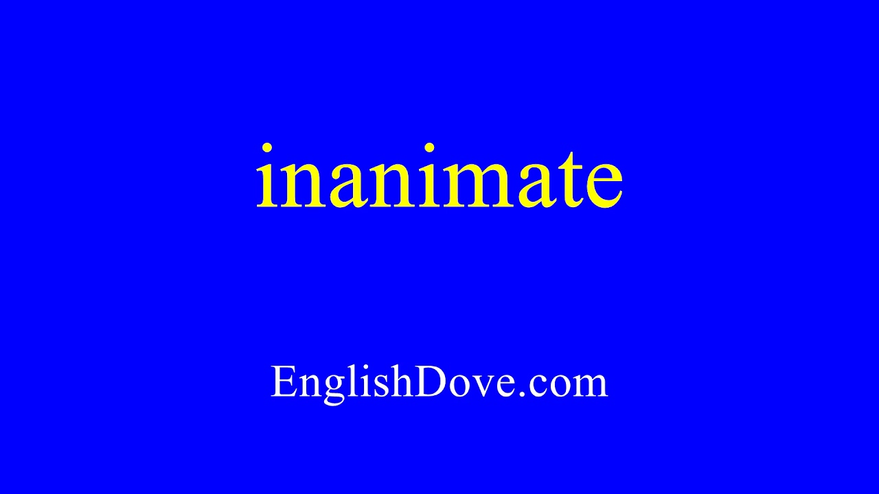 How to pronounce inanimate in American English. - YouTube