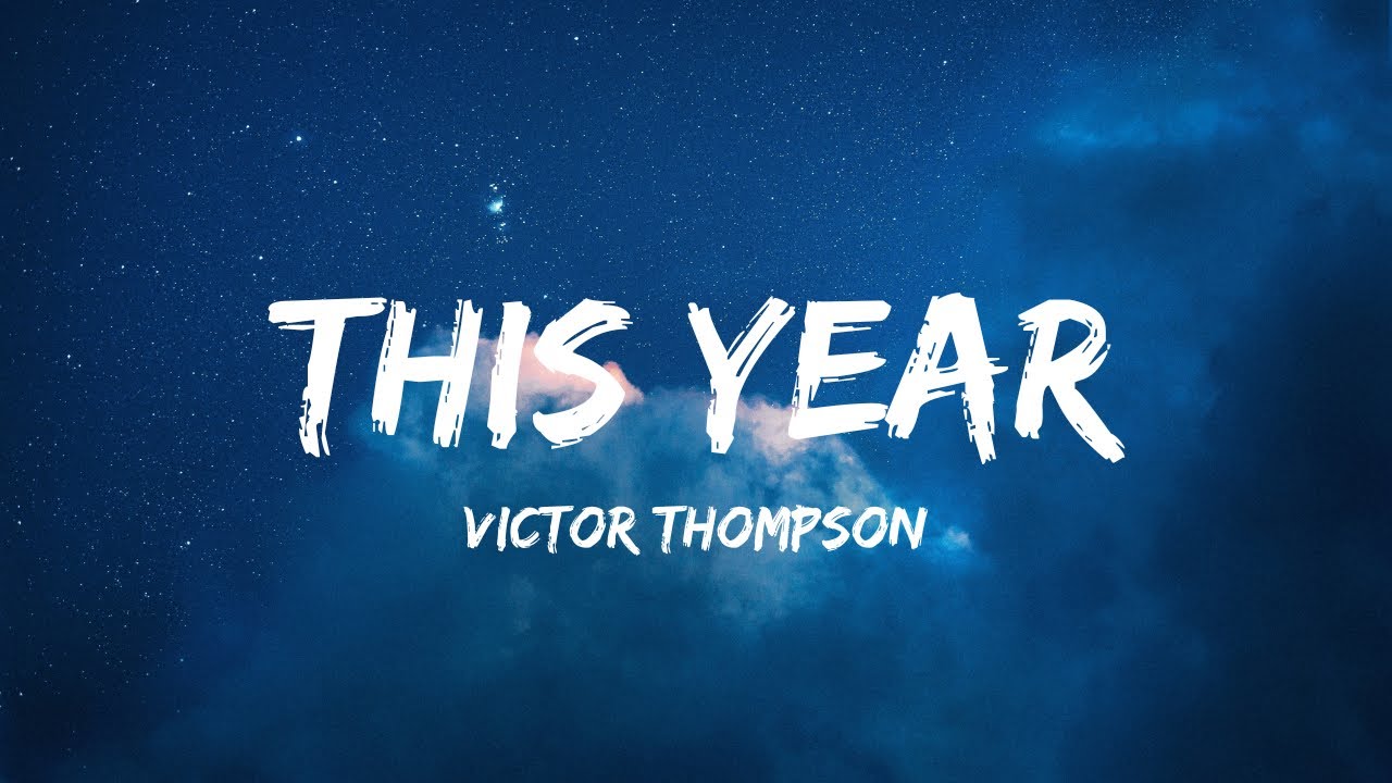 Victor Thompson - This Year (Lyrics) | Ft. Ehis D Greatest - YouTube