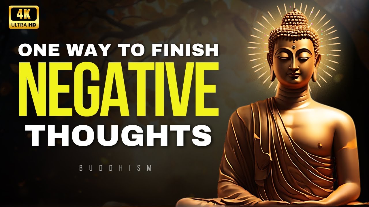 One Way To Finish Negative Thoughts | Buddhism - YouTube