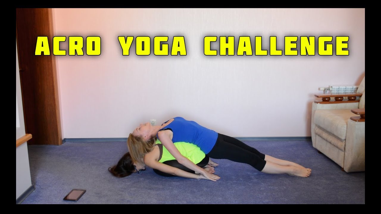 ACRO YOGA CHALLENGE | Алёнка и Настюха - YouTube