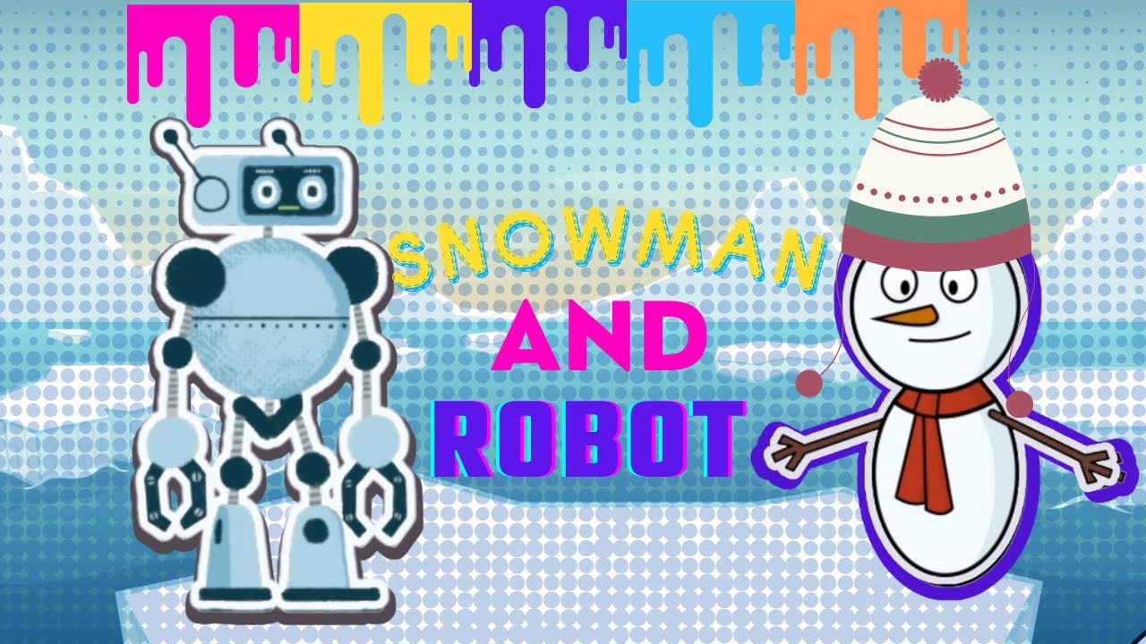 Snowman and Robot / Fairy tale Land - YouTube