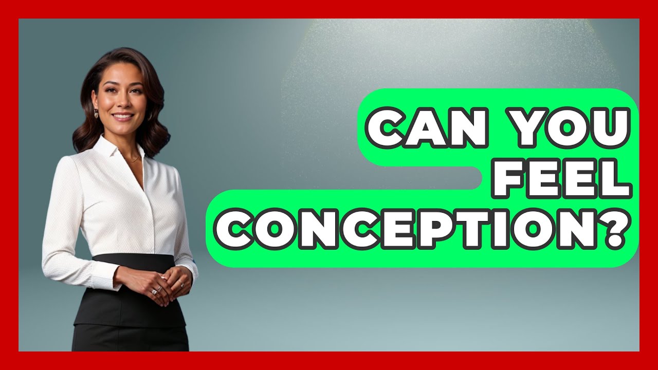 Can You Feel Conception? - Women's Health and Harmony - YouTube