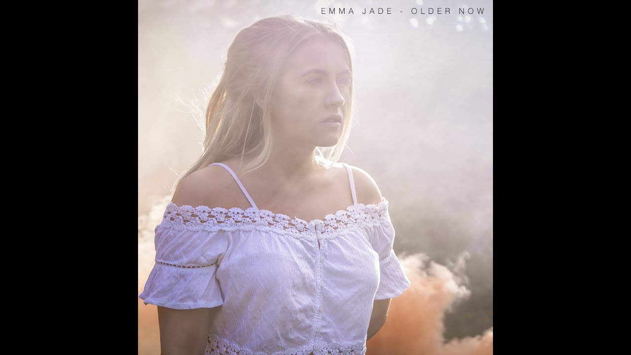 'Older Now' EP - Emma Jade - YouTube