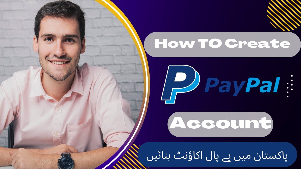 How To Create Paypal Account In Pakistan | Paypal Ka Account Kasay ...