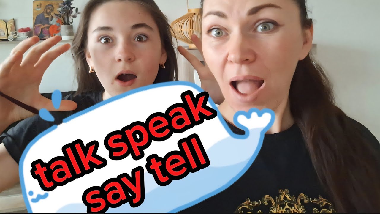 Talk speak say tell какой глагол использовать и когда расматриваем и ...
