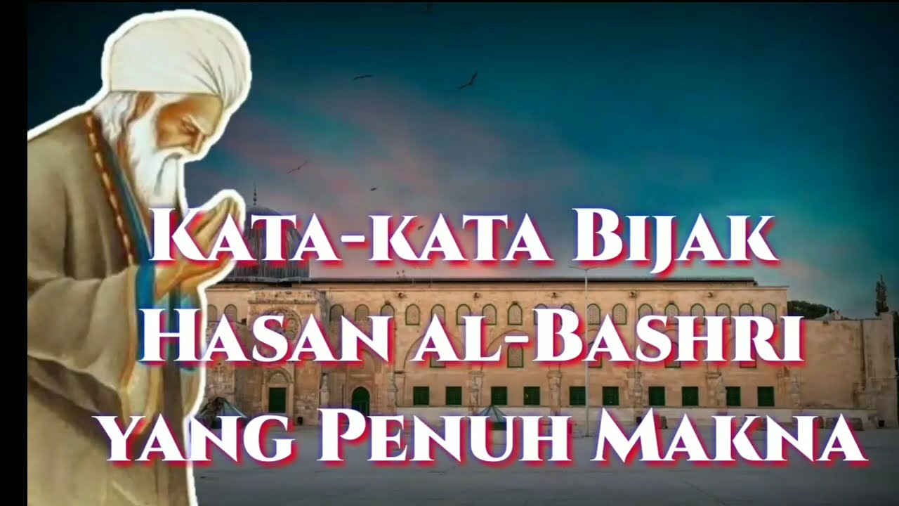Kata-kata Bijak Hasan al-Bashri yang Penuh Makna - YouTube