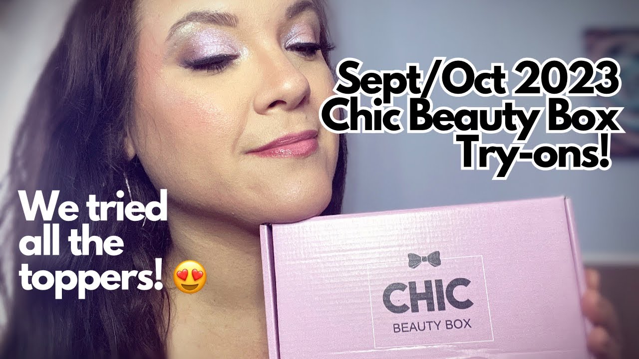 CHIC BEAUTY BOX SEPTEMBER/OCTOBER 2023 TRY-ONS: FULL FACE OF MAKEUP ...