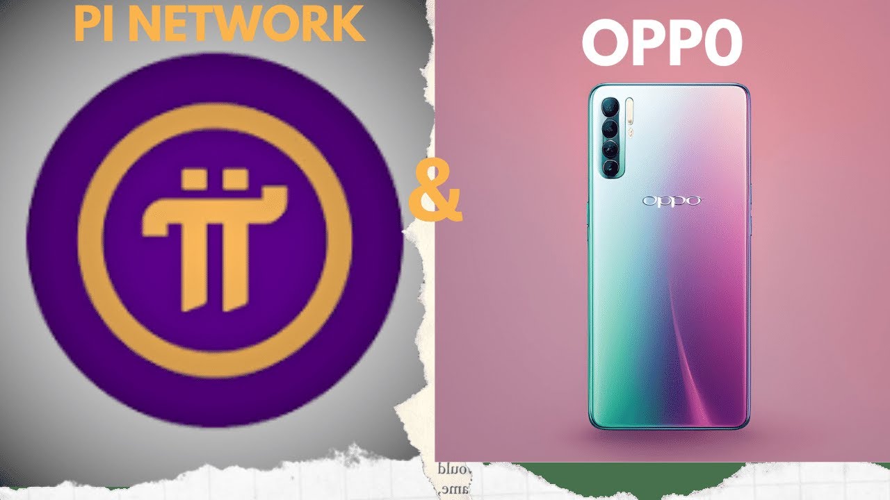 OPPO JOINS FORCES WITH PI NETWORK! 🚀 - YouTube