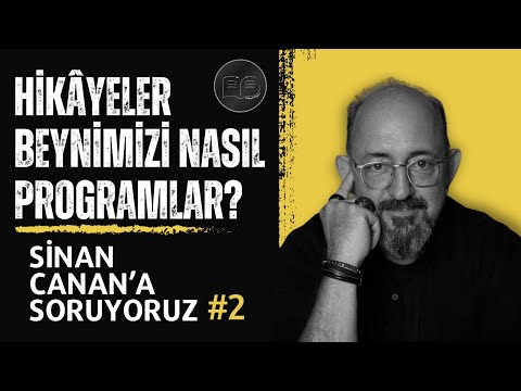 SİNAN CANAN'A SORUYORUZ | HİKÂYELER BEYNİMİZİ NASIL PROGRAMLAR? #2