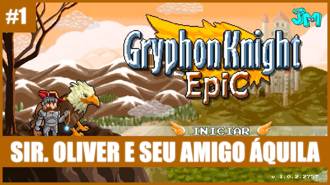 Gryphon Knight Epic - Sir. Oliver e seu Amigo Áquila - Gameplay #1 ...